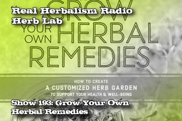 193.Grow Your Own Herbal Remedies - Herb Lab | The Practical Herbalist